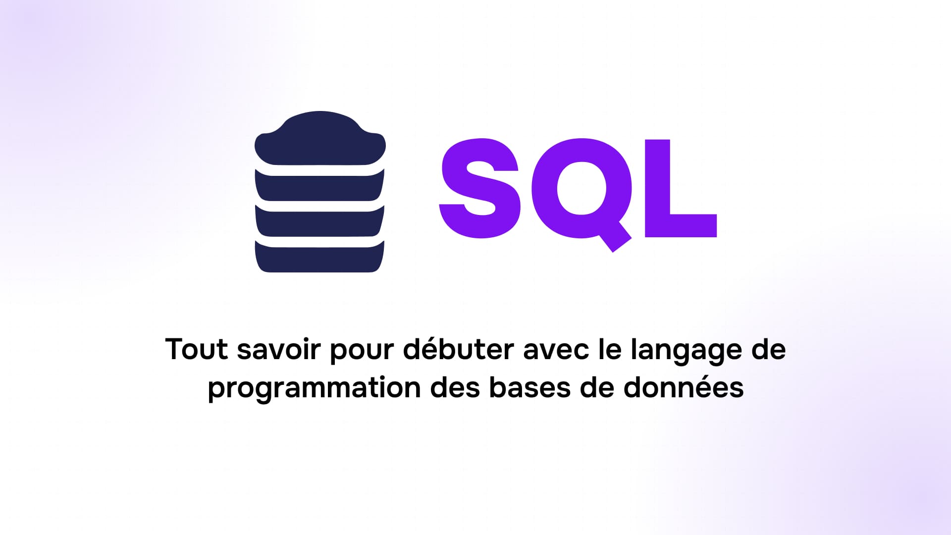 C’est quoi SQL ? Tout savoir pour débuter avec le langage de programmation des bases de données